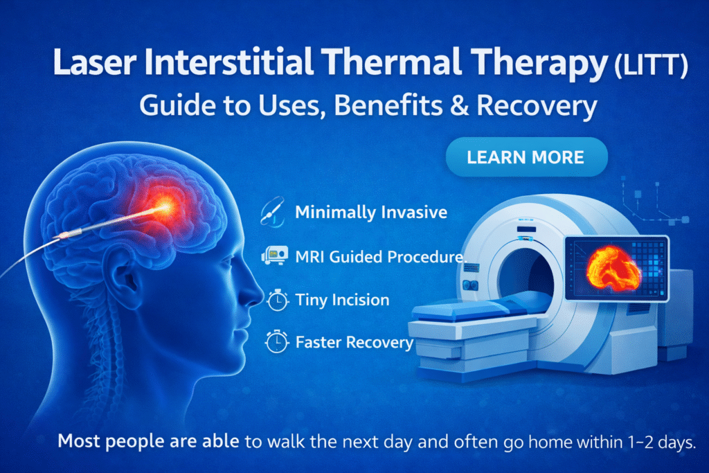 Laser Interstitial Thermal Therapy (LITT): Uses, Benefits & Recovery